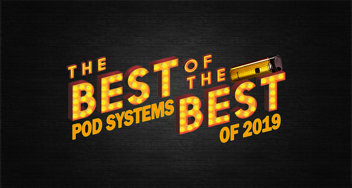 Best Pod Systems of 2019