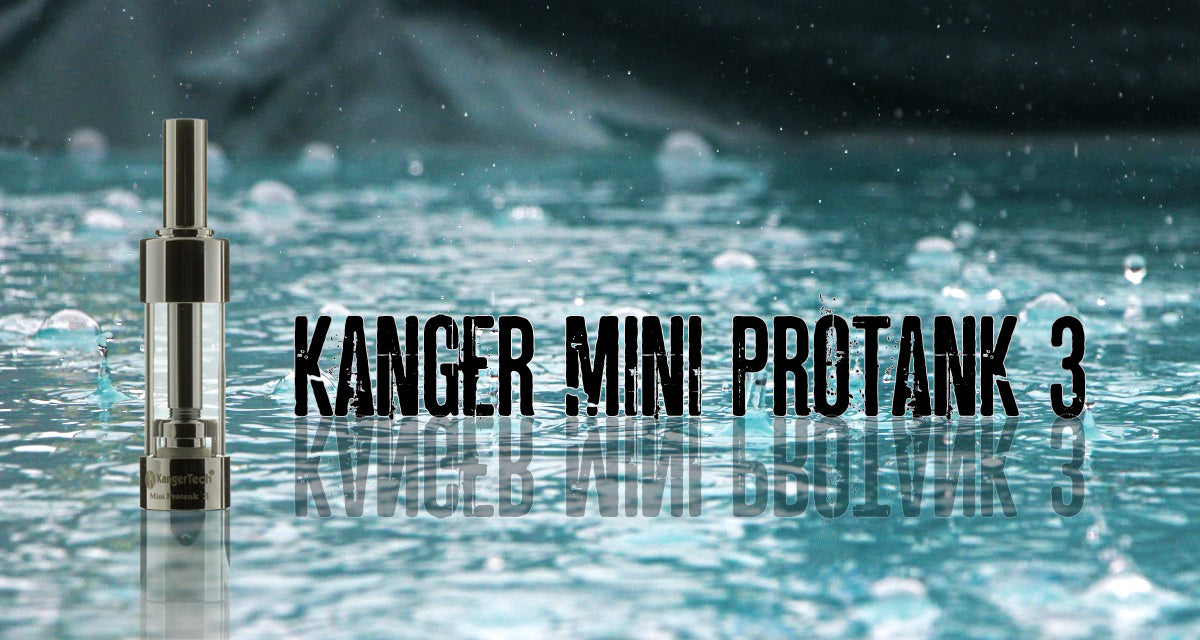 The All-New Kanger Mini ProTank 3 Glassomizer
