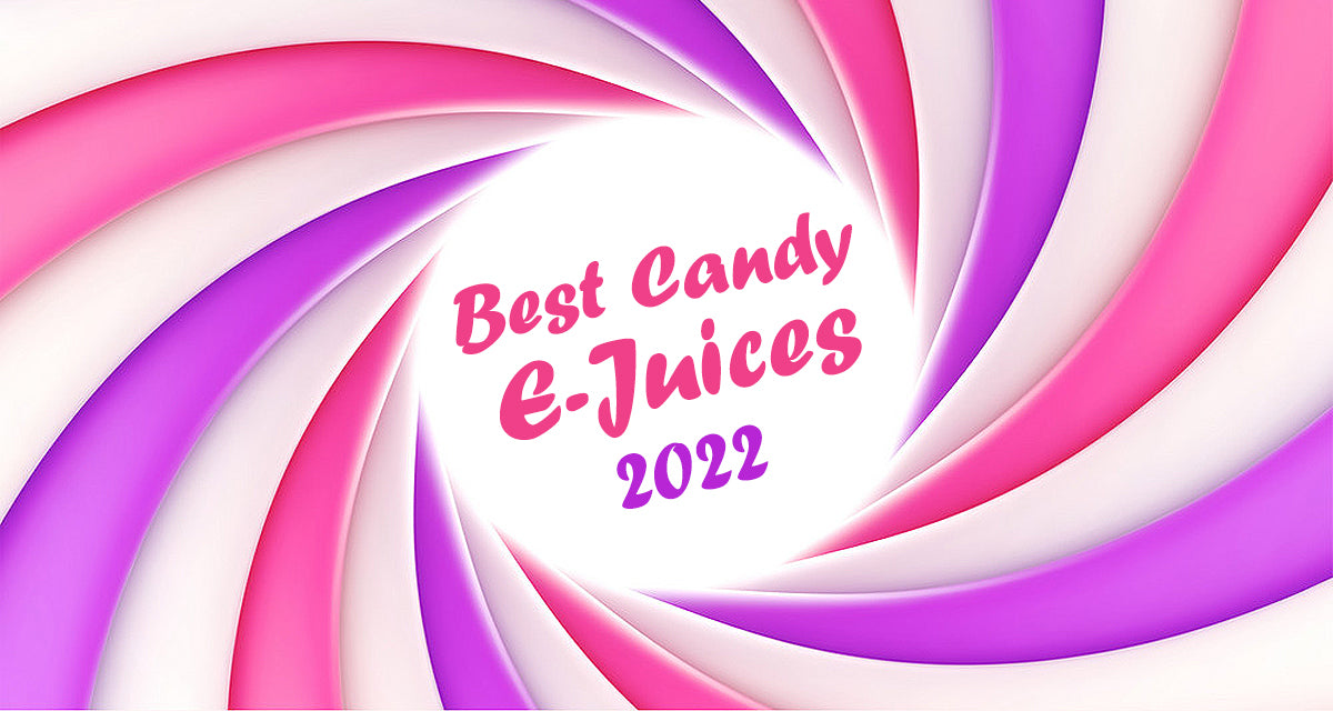 Best Candy E-Juices of 2022 - Vapor Authority