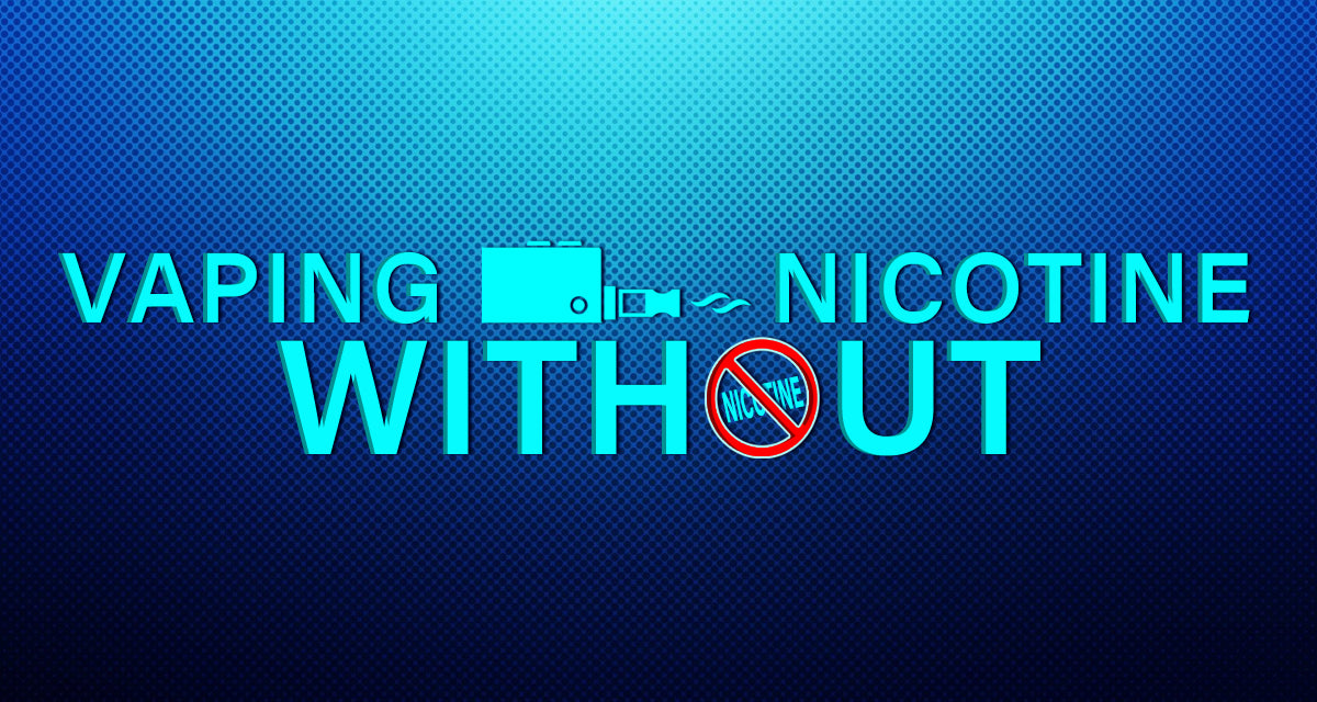 Vaping Without Nicotine -- What's the Difference?